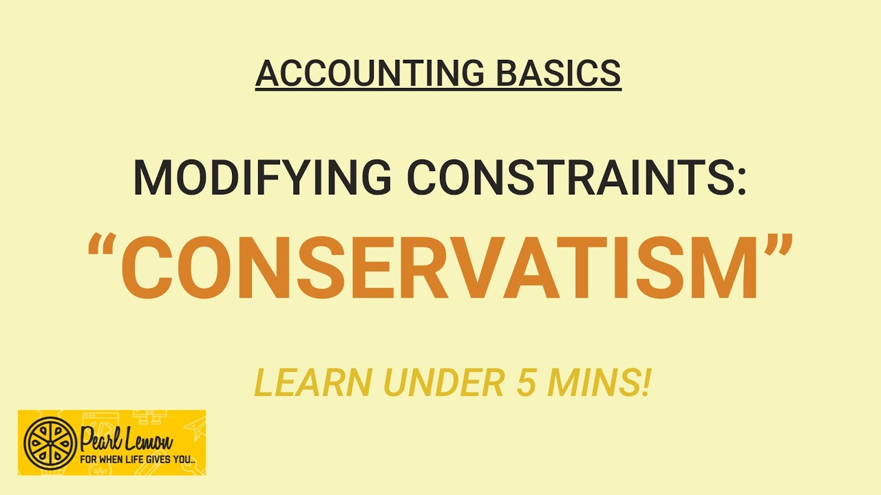 Conservatism, Accounting Constraint - YouTube