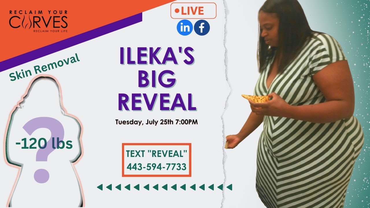 ILEKA'S BIG REVEAL: HOW I LOST 120 LBS, KEPT IT OFF & SKIN REMOVAL ...