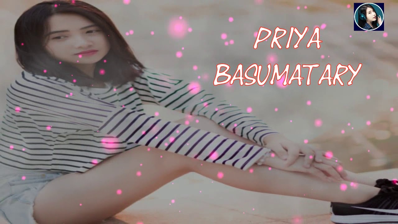 Let You Go#Priya Basumatary - YouTube