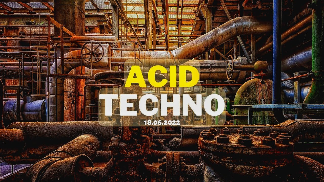 Best of Acid Techno - High Energy DJ Mix - 18.06.2022 - YouTube