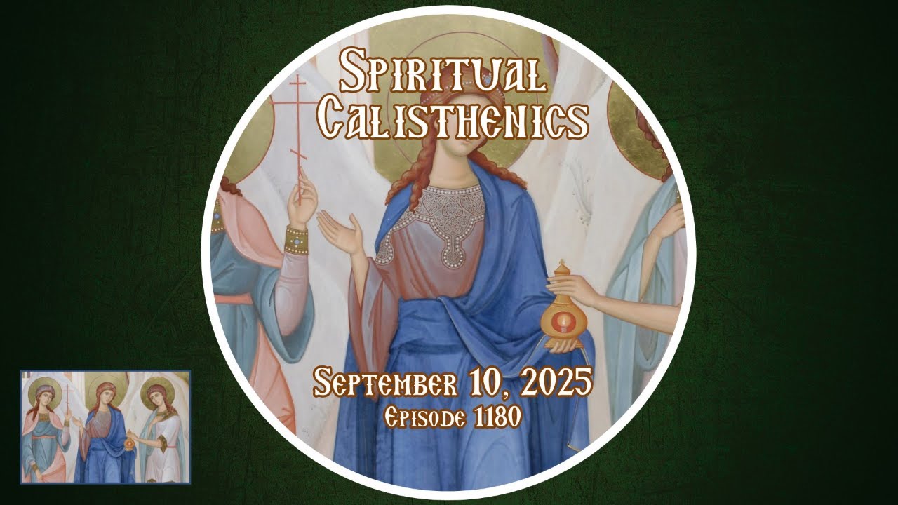 09-10-2025 - Spiritual Calisthenics - Daily Readings with Fr. Dimitri ...