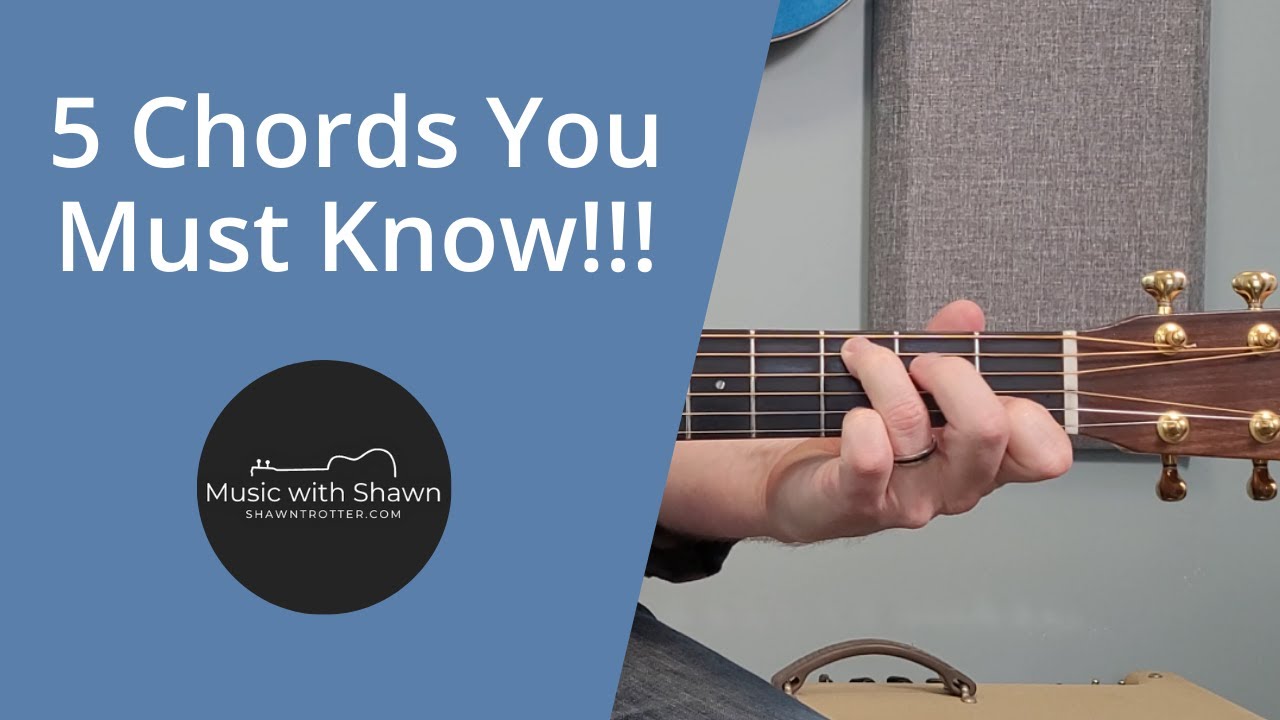 Five Chords You Must Know - YouTube