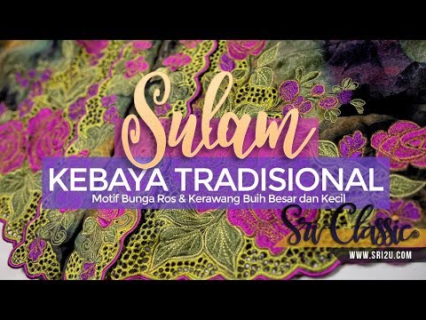 Baju Kebaya Tradisional Sulam - Corak Bunga Ros [Koleksi Baju Kebaya Tradisional]
