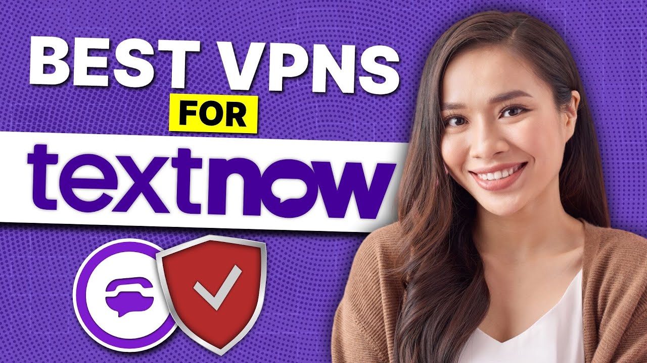Best VPN for TextNow: The Ultimate Guide to Accessing TextNow Globally! - YouTube