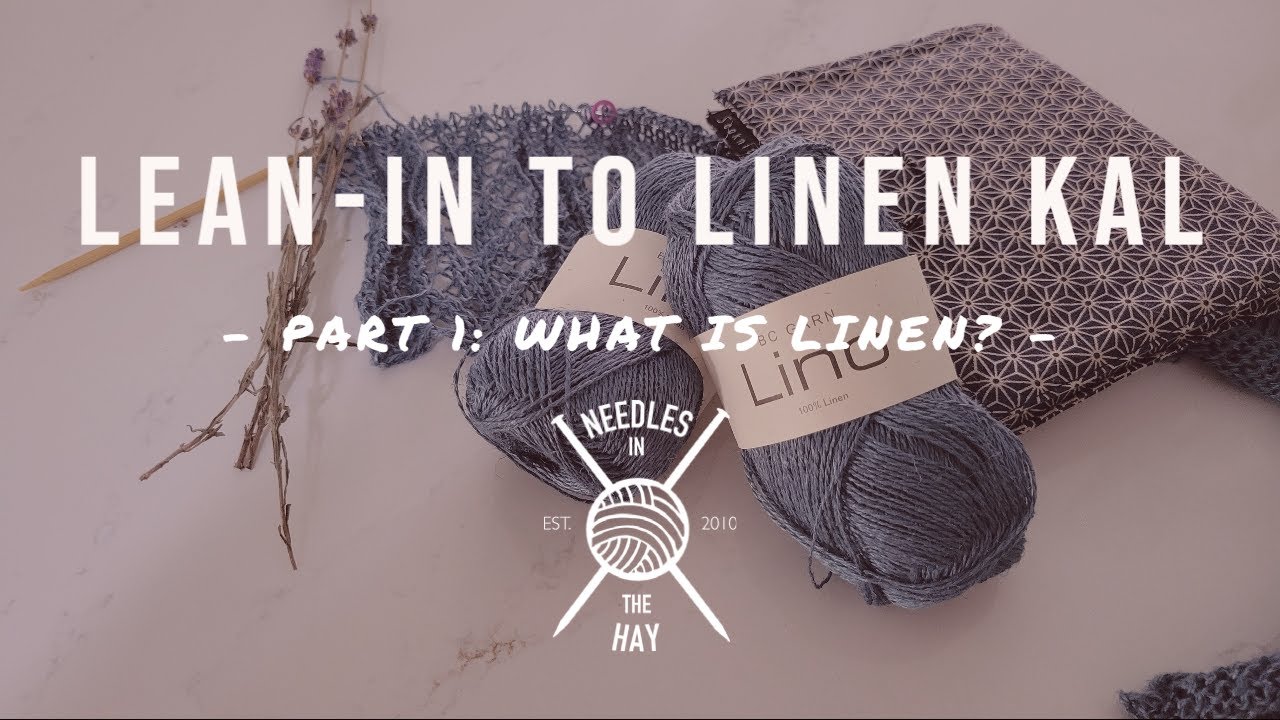 Lean-in to Linen 1: What is Linen Yarn and how do we use it as Knitters ...