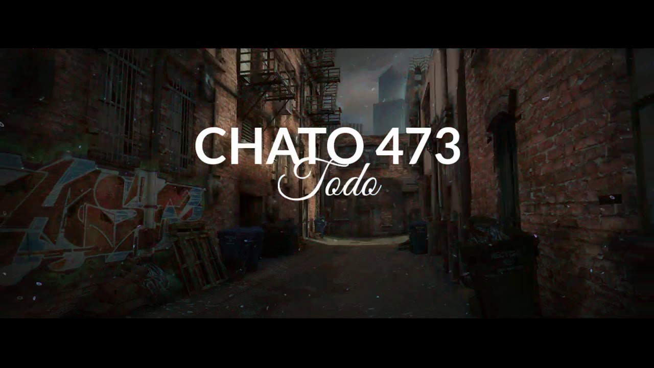 Chato 473 - Todo - Vídeo Lyric [Letra] - YouTube