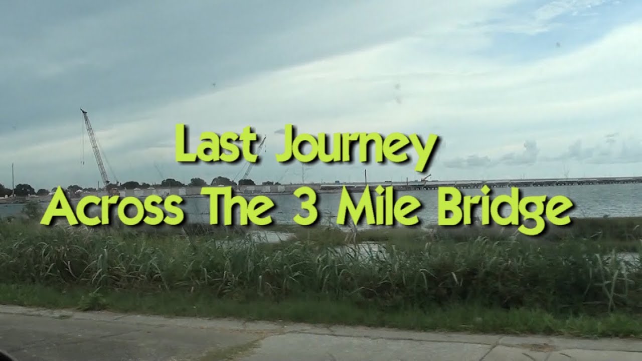 Last Journey Across The 3 Mile Bridge - YouTube