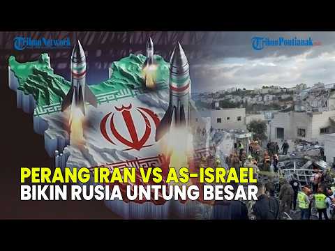 UPDATE❗ PERANG IRAN VS AS-ISRAEL TERNYATA BIKIN RUSIA UNTUNG BESAR