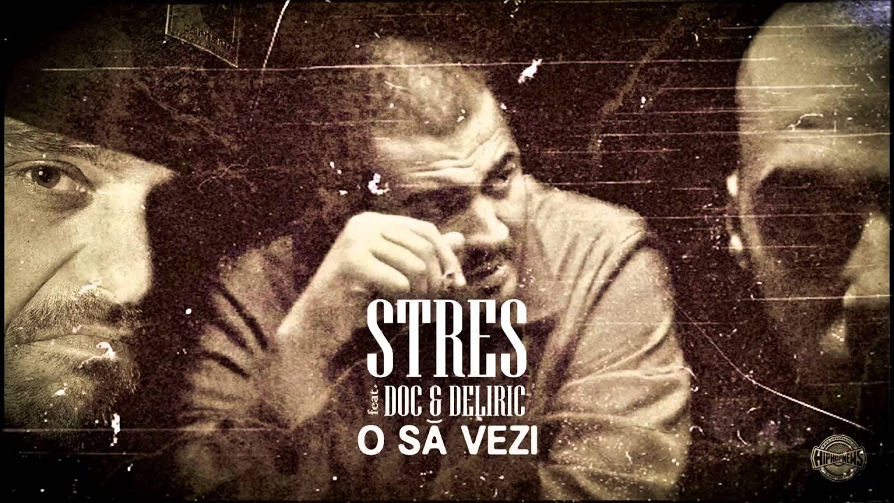 Stres - O sa vezi feat. Doc, Deliric (prod. Preston) - YouTube