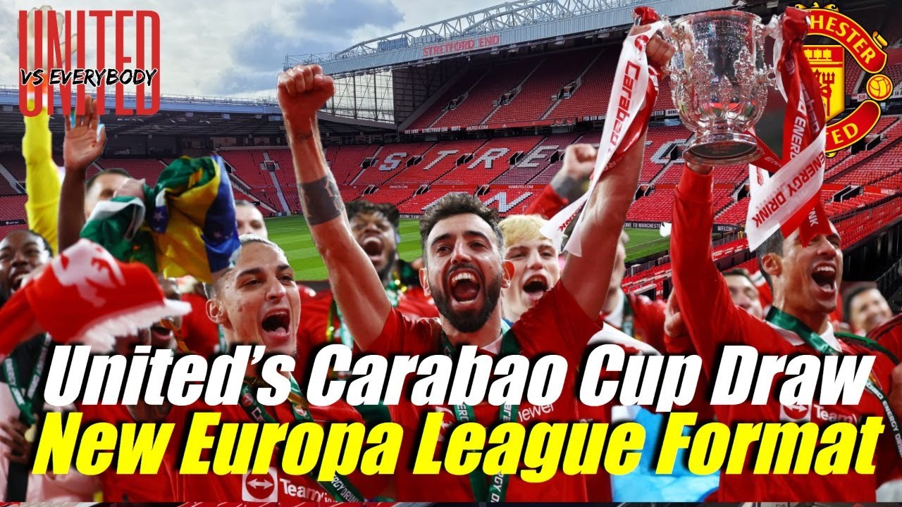 Explaining the New Europa League Format | Man United's Carabao Cup Draw ...