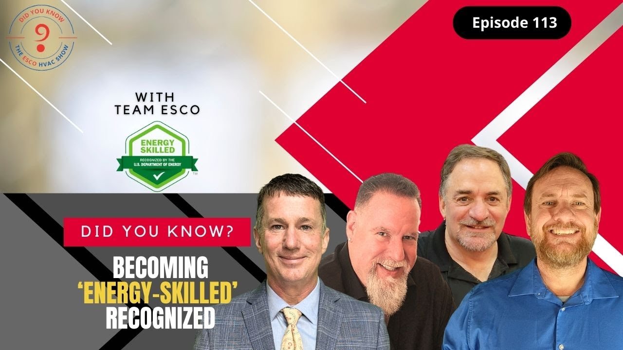 Energy Skilled™ Recognition- "Did You Know" The ESCO HVAC Show-Episode 114 - YouTube
