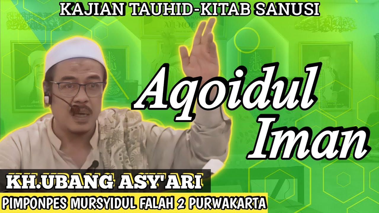 KH.UBANG ASY'ARI || AQOIDUL IMAN || KAJIAN TAUHID - YouTube