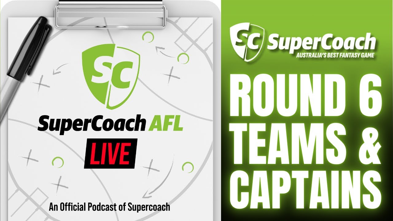 SuperCoach AFL: Round 6 teams, captains, and questions! | SuperCoach ...