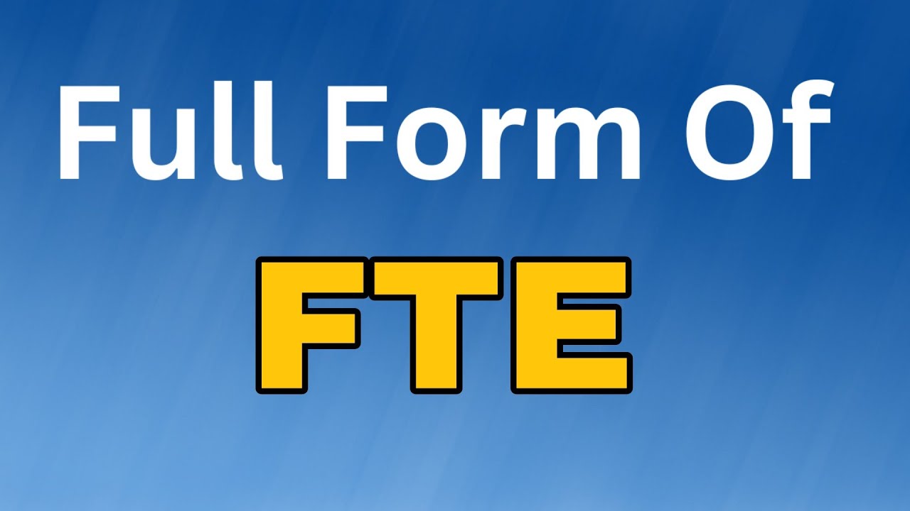 FTE Full Form/FTE meaning या मतलब क्या होता है. - YouTube