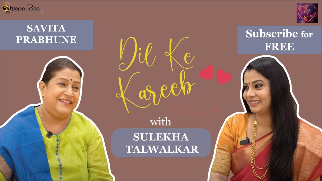 Seasoned Actor Savita Prabhune on Dil Ke Kareeb with Sulekha Talwalkar ...