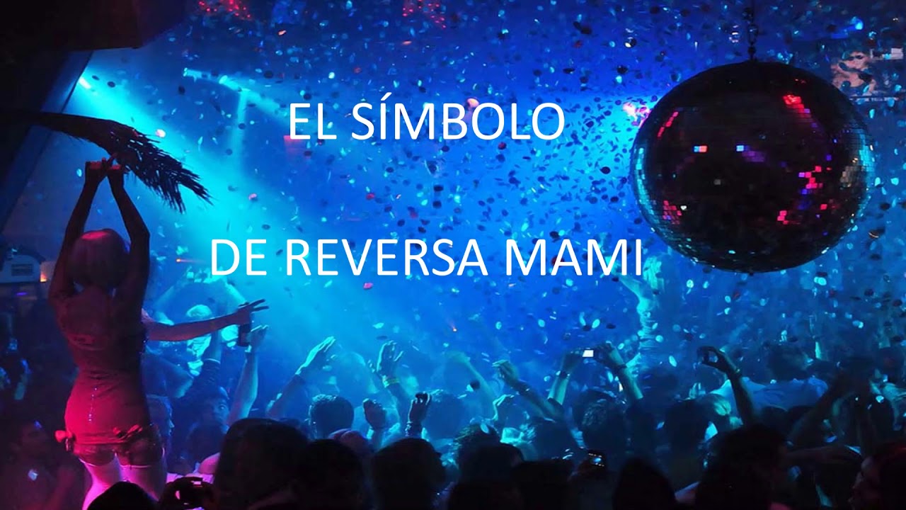 EL SIMBOLO - DE REVERSA MAMI - YouTube