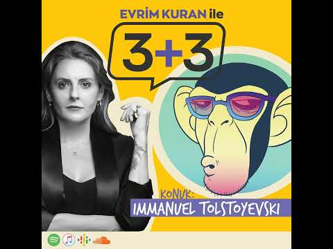 Evrim Kuran ile 3+3: Immanuel Tolstoyevski