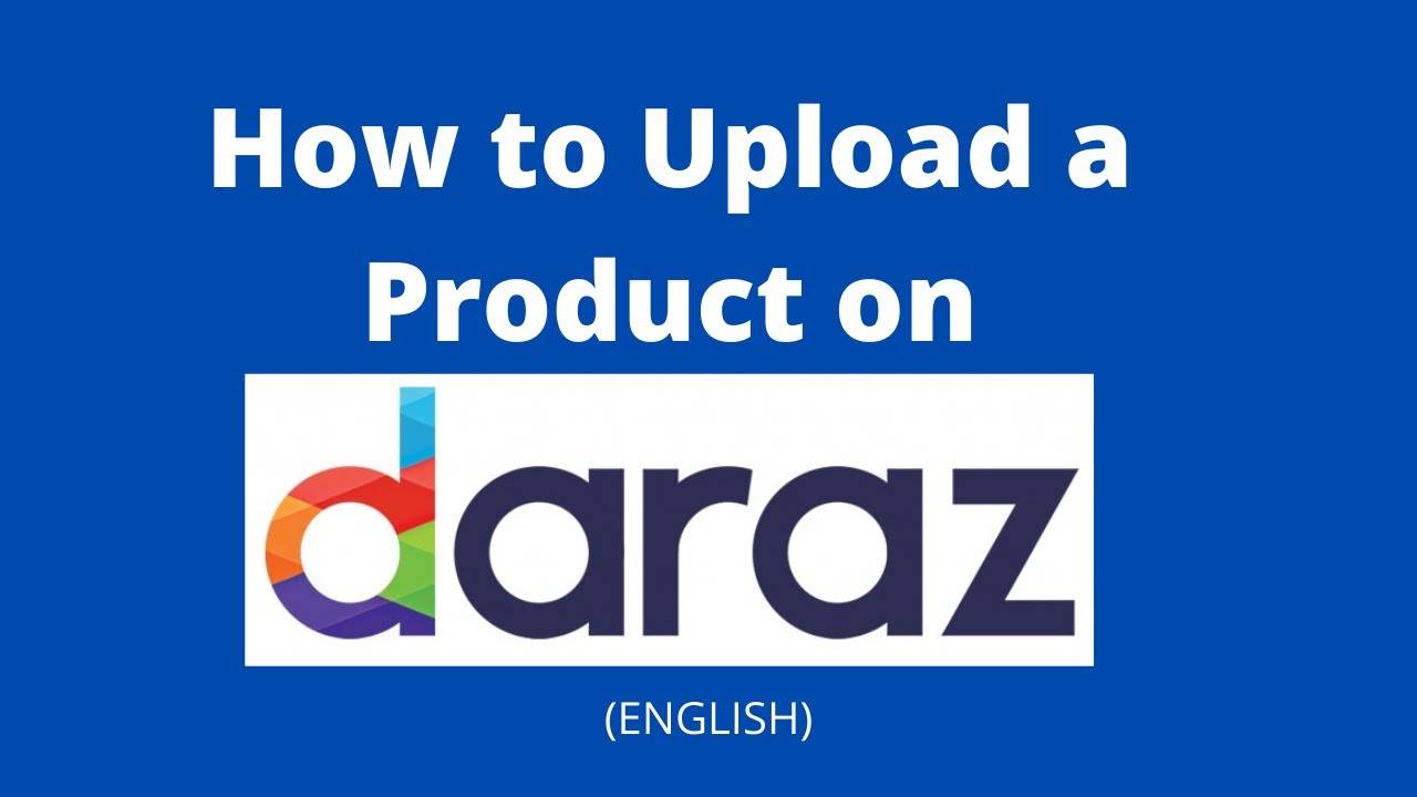 How to Upload Product on Daraz Seller Account (2021) Add product on ...