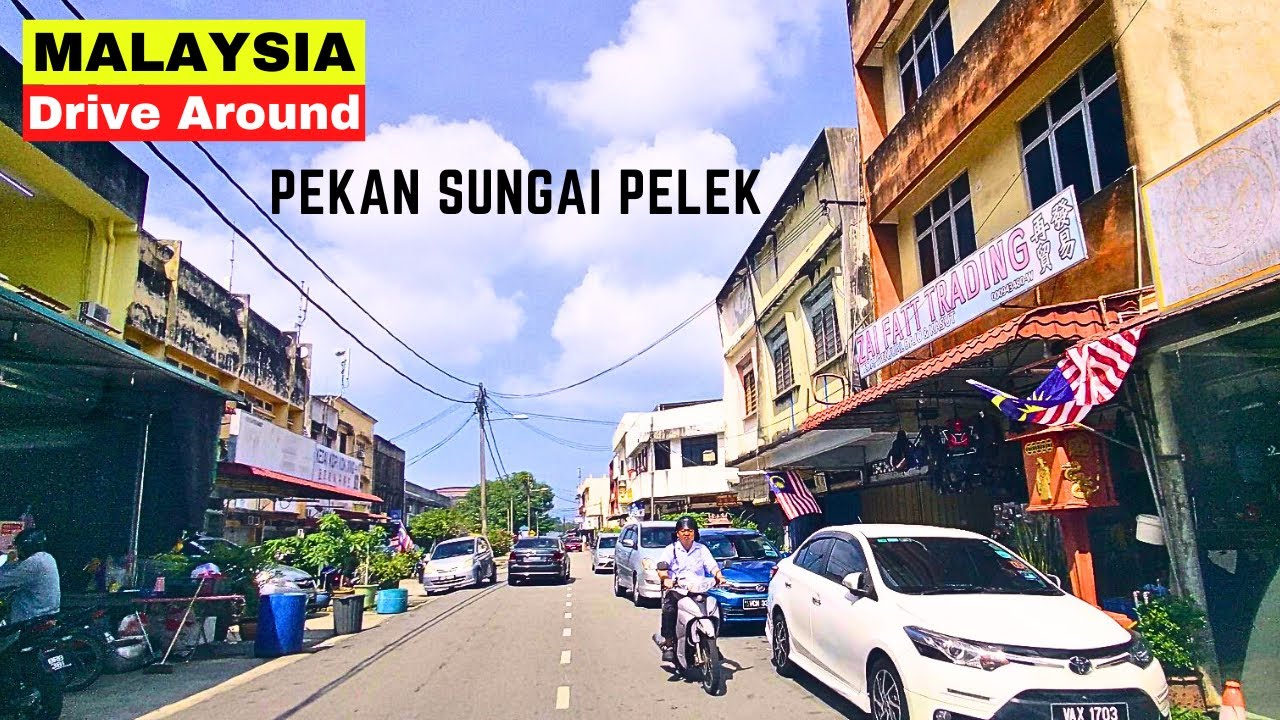 PEKAN SUNGAI PELEK SELANGOR - HD DRIVE AROUND MALAYSIA - Living In ...