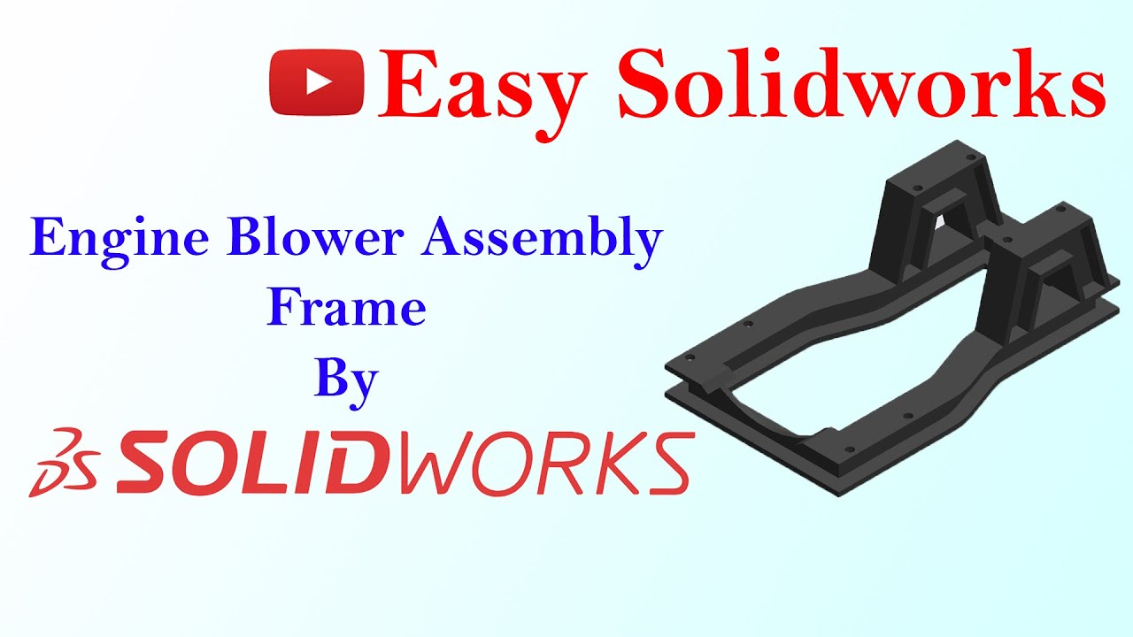Frame | Engine Blower Assembly | Part 14 | Solid Works - YouTube
