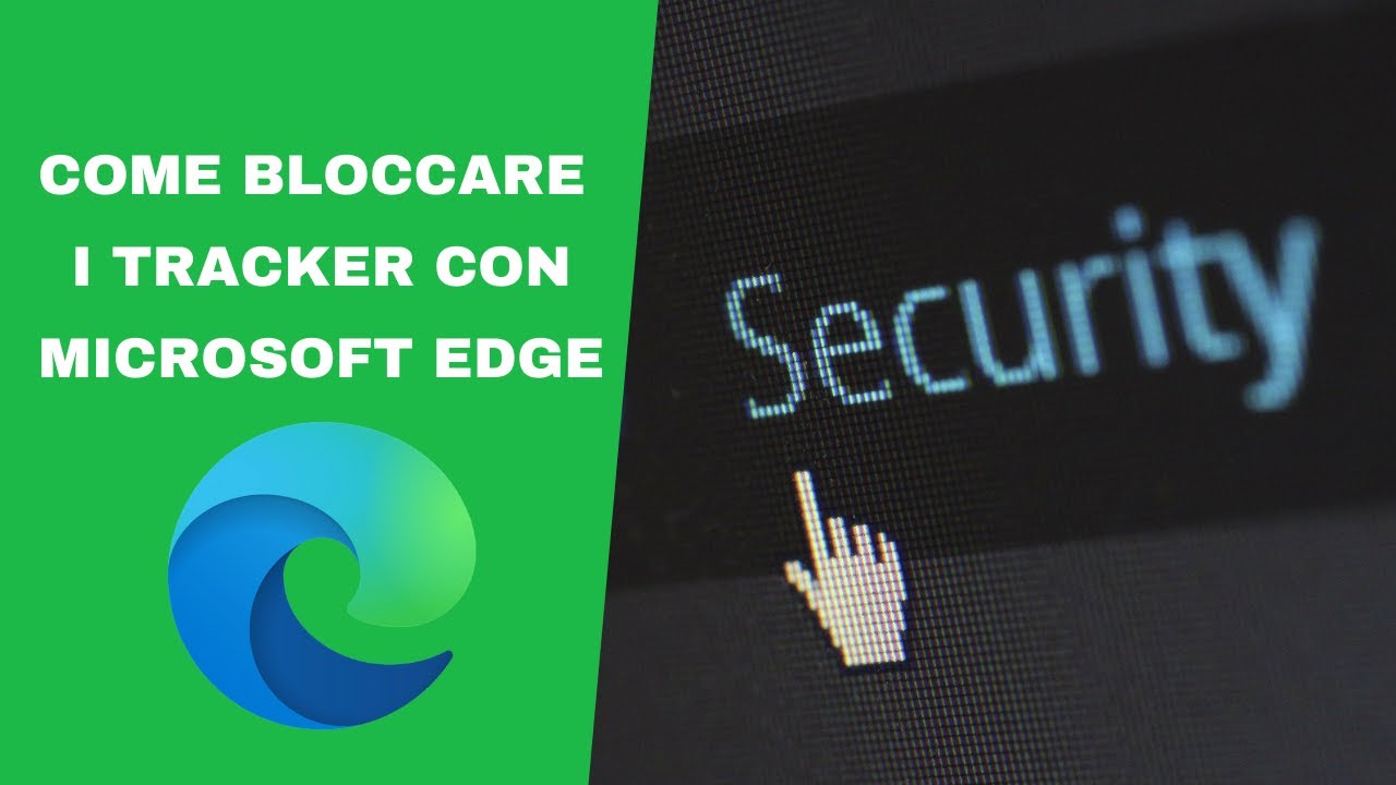 Come bloccare i Tracker utilizzando il browser Microsoft Edge - YouTube