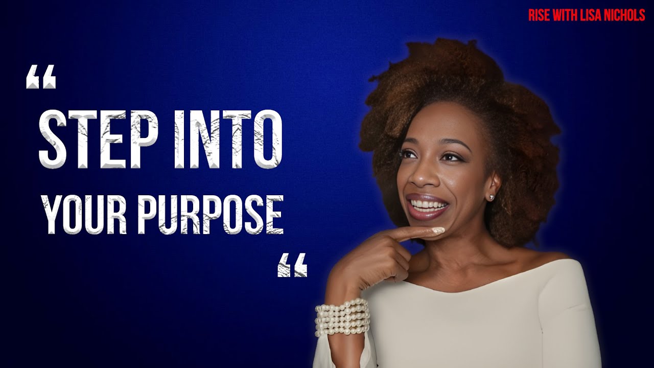 Step Into Your Purpose || Lisa Nichols Powerful Motivation - YouTube