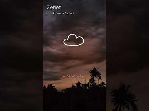 Zeher- Dream Notes (Lyrics Video) || WhatsApp Status Video