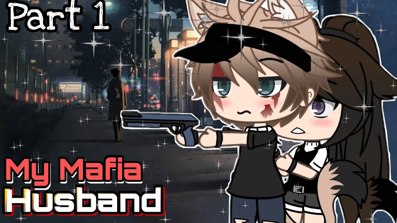 My Mafia Husband | Gacha life | Gacha life mini movie | Glmm | part 1 ...