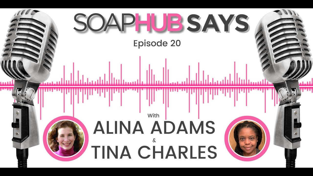 Soap Hub Says Episode 20 with Alina Adams and Tina Charles. - YouTube