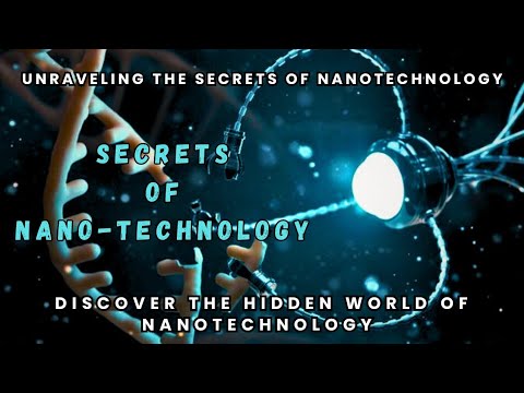 Unraveling the secrets of nanotechnology//Discover the hidden world of ...