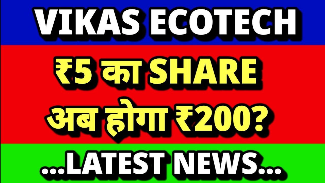 Vikas Ecotech Share Latest News Today | Vikas Ecotech Share News Today ...