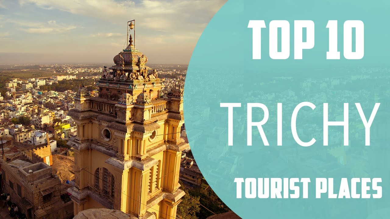 Top 10 Best Tourist Places to Visit in Trichy | India - English - YouTube