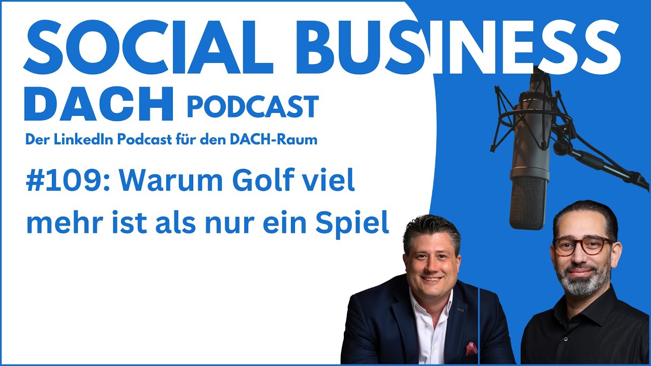 #109: Warum Golf viel mehr ist als nur ein Spiel - Social Business DACH ...