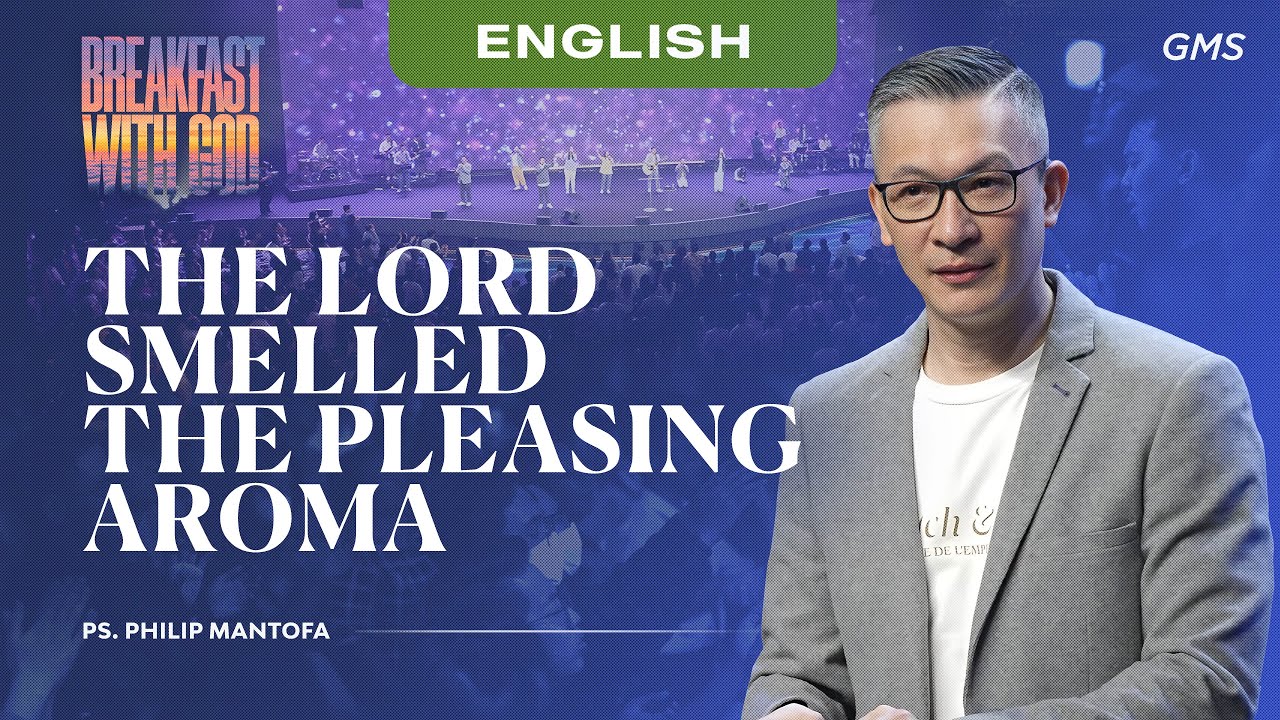 English | Breakfast With God 2024 : The Lord Smelled The Pleasing Aroma ...
