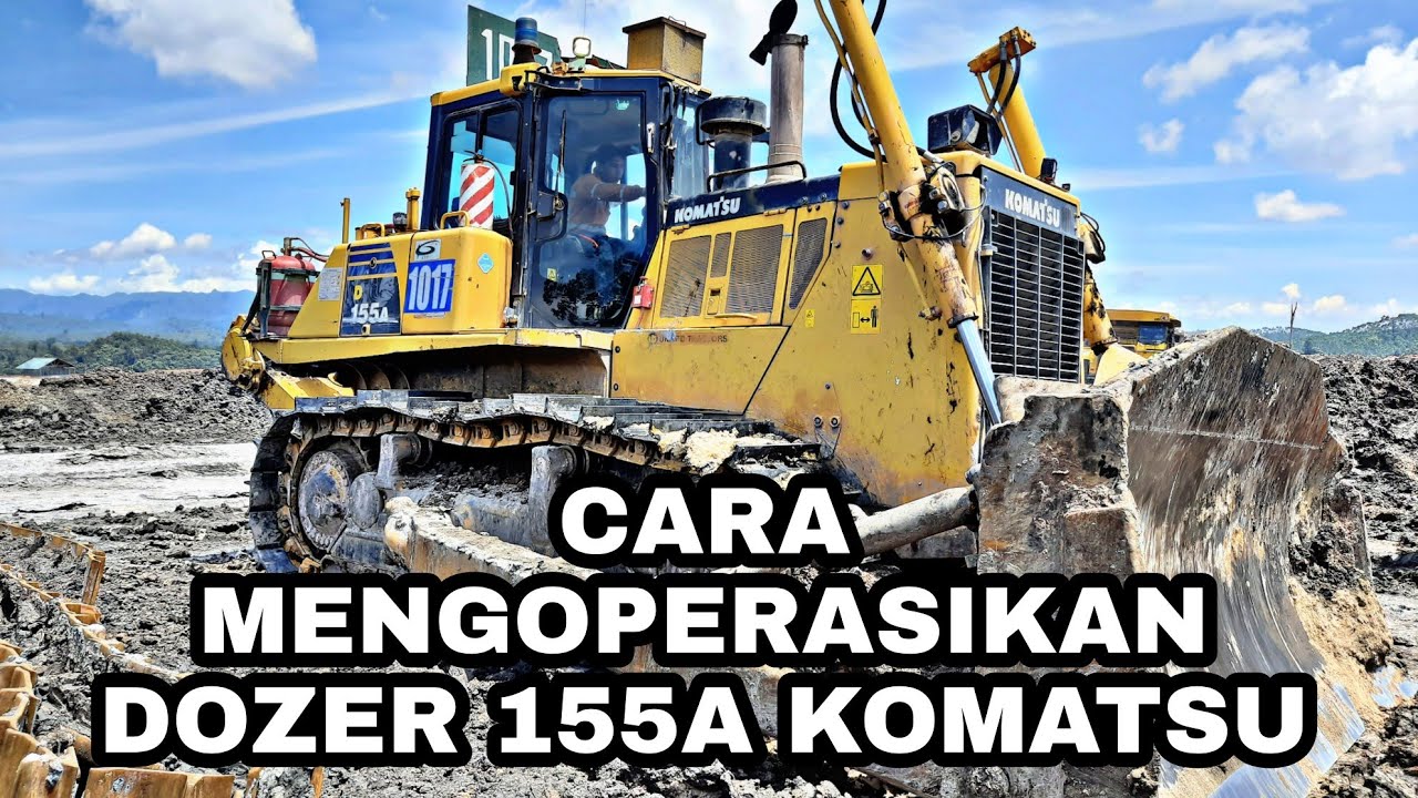 CARA MENGOPERASIKAN DOZER 155 A KOMATSU - YouTube