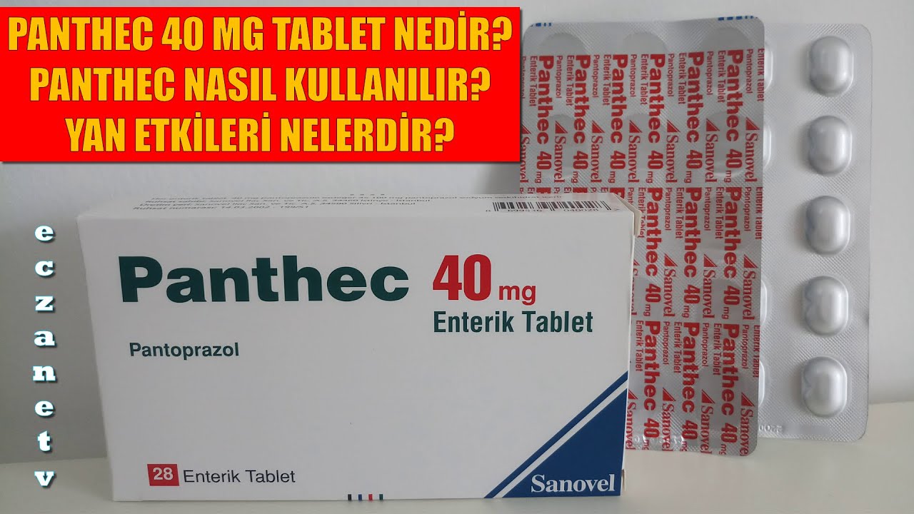 PANTHEC ENTERIK TABLET 40 Mg Nedir? Panthec Tablet'in Yan Etkileri ...