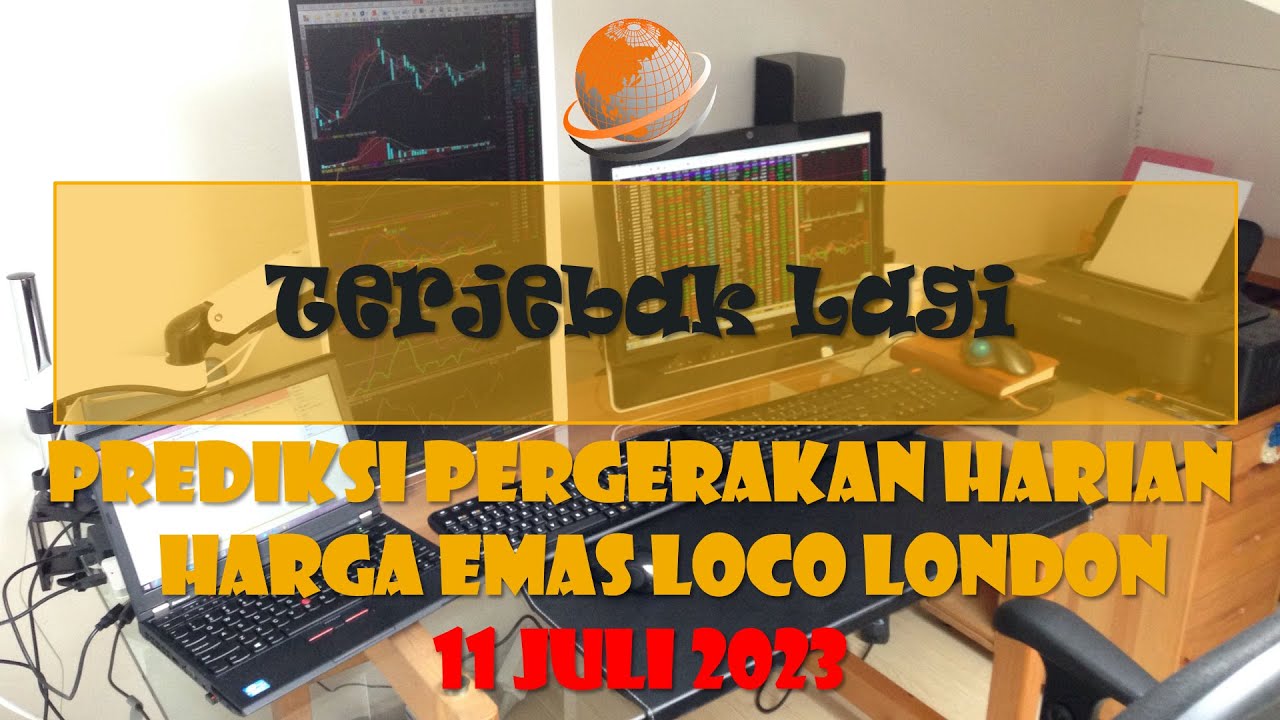 Prediksi harian pergerakan harga emas Loco London 11 Juli 2023 dengan ...