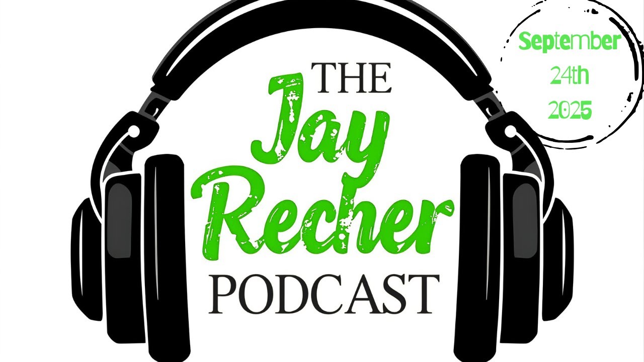 The Jay Recher Podcast is LIVE!!! September 24th, 2025 - YouTube