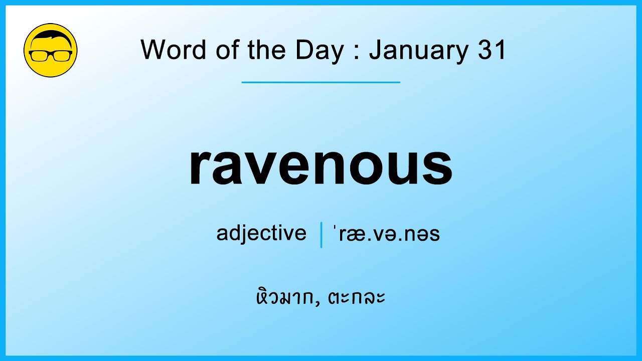 Word of the Day: January 31 - RAVENOUS - YouTube