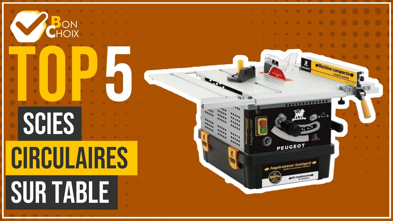 Scies circulaires sur table - Top 5 - (BonChoix) - YouTube