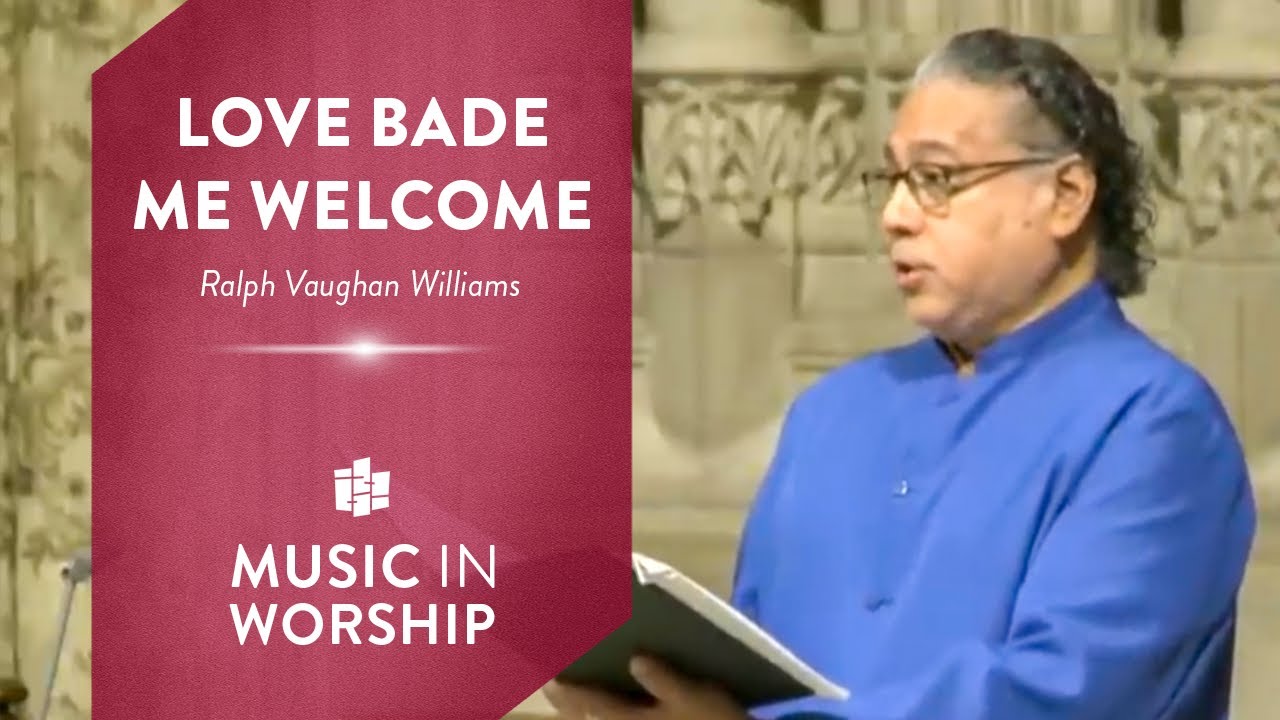Love Bade Me Welcome | Ralph Vaughan Williams | Juan José Ibarra, The ...