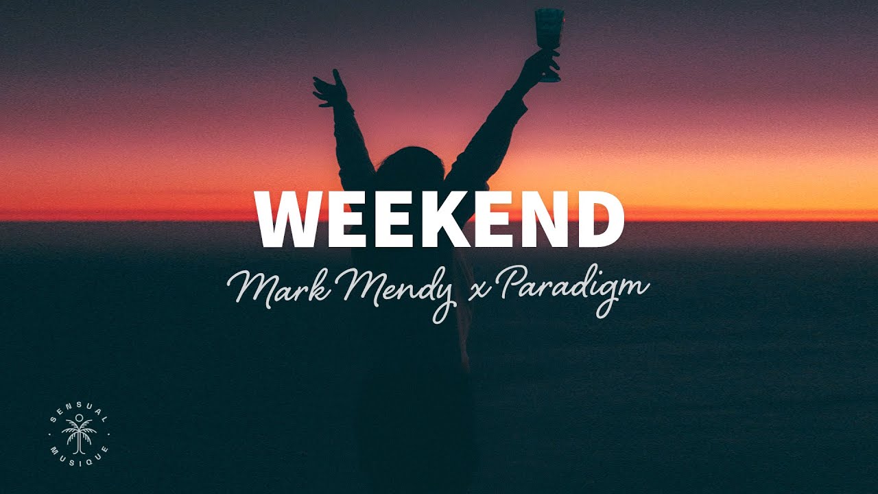 Mark Mendy x Paradigm - Weekend (Lyrics) - YouTube