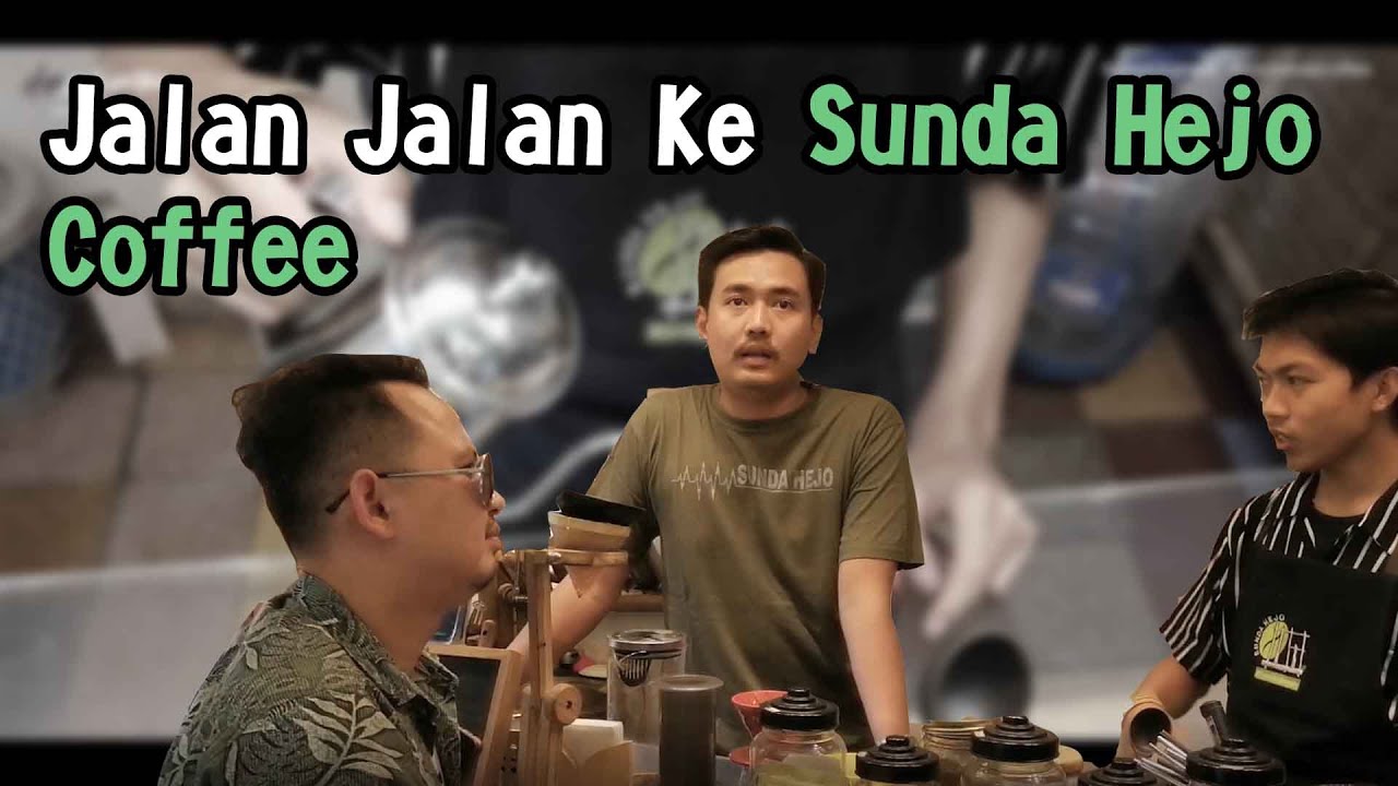 OMSET MILIARAN DARI KOPI - SUNDA HEJO PART 1 - YouTube
