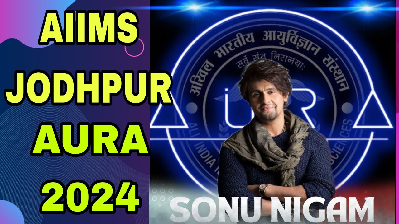 AIIMS JODHPUR AURA 2024 || SONU NIGAM at AIIMS jodhpur|| AIIMS Biggest ...