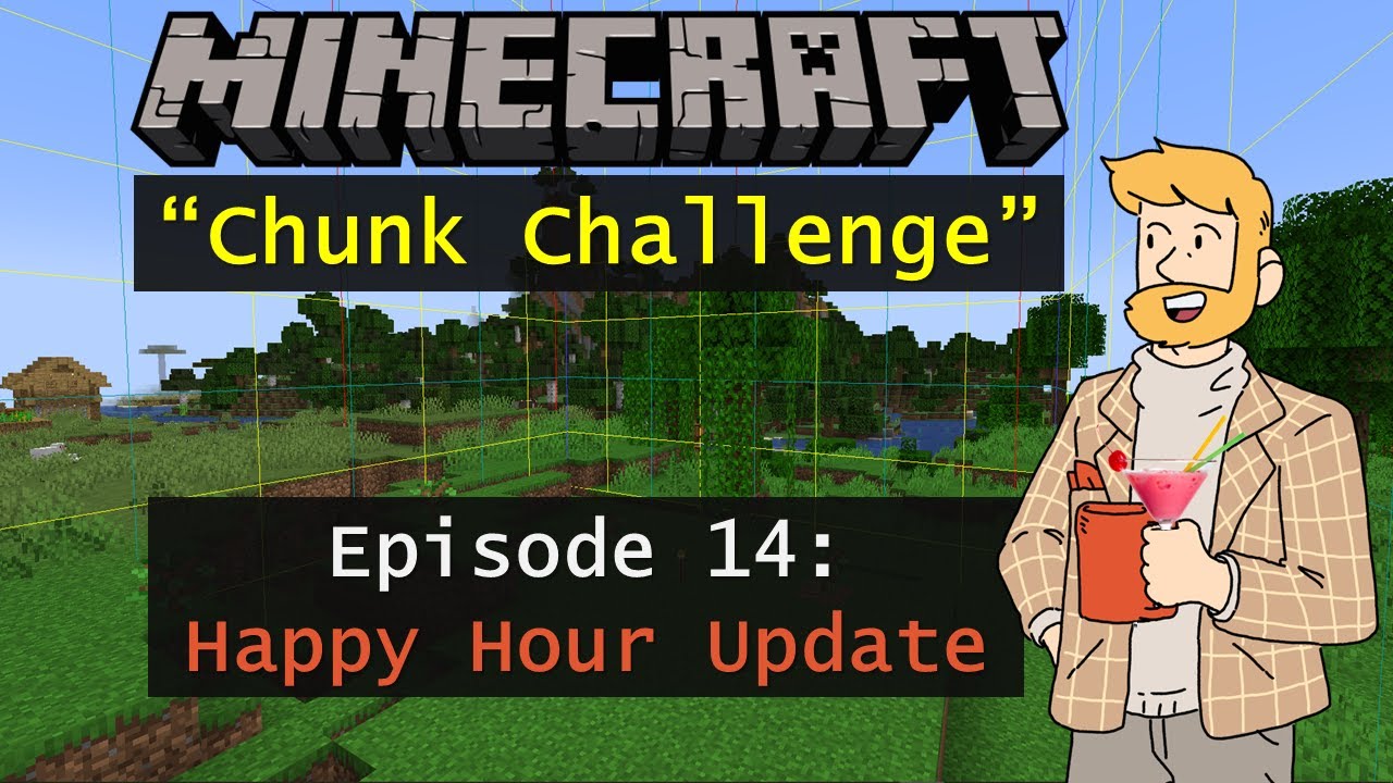 [Minecraft Chunk Challenge] Ep 14 - Happy Hour Update!! - YouTube