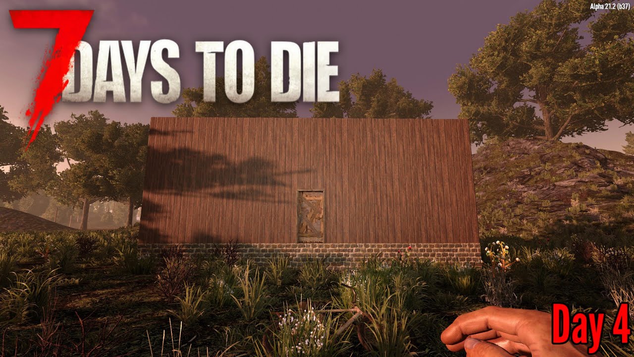 Home Sweet Home - Day 4 | 7 Days To Die Alpha 21 Playthrough - YouTube