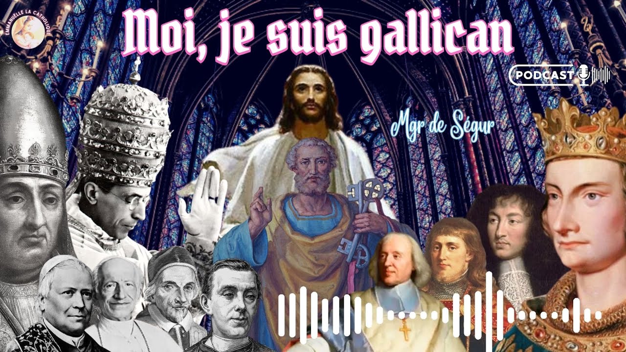 Qu'est-ce qu'un GALLICAN ? Réponse catholique de Mgr de Ségur - YouTube