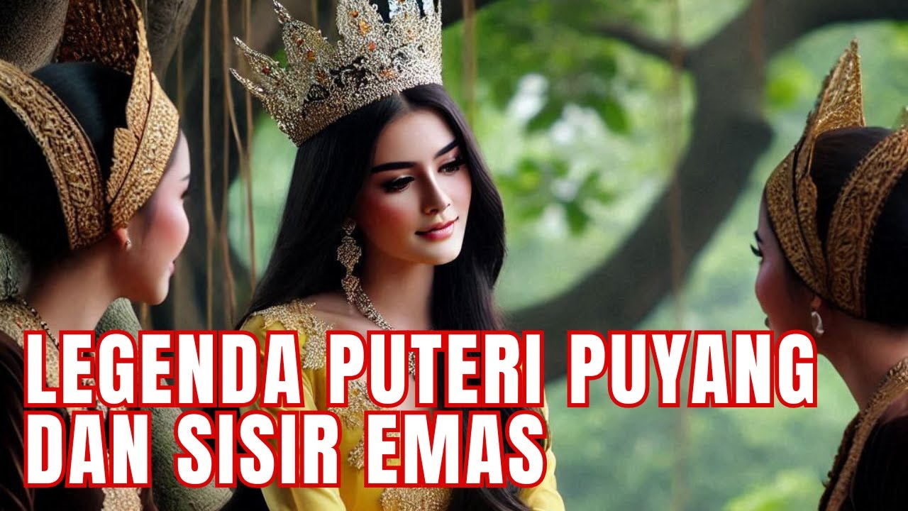 KISAH LEGENDA PUTERI PUYANG DAN SISIR EMAS, CERITA RAKYAT SUMATERA - YouTube