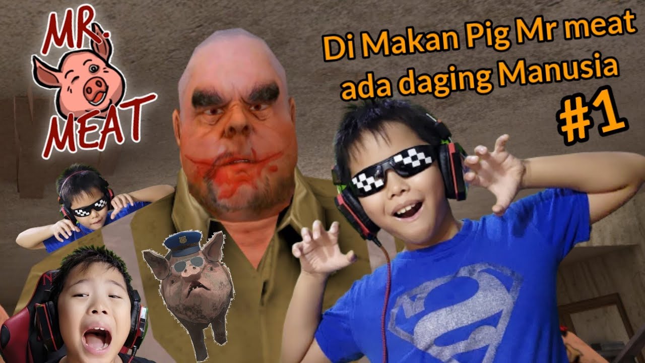 Dimakan Sama Pig Pak Mr Meat Kebul punya daging M4nus1a Ah Mr Meat Part ...