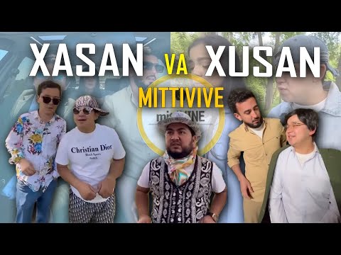 XASAN va XUSAN 😂 | Mittivine